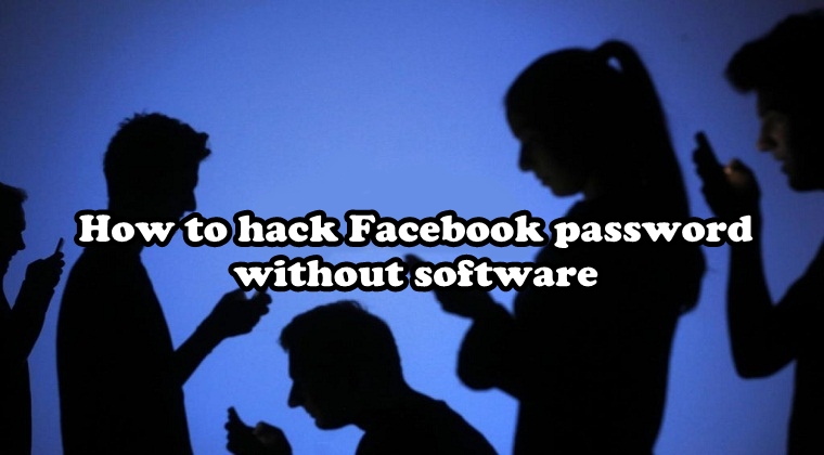 How To Hack Facebook Password Without Software